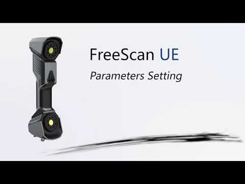 FreeScan UE Parameter setting-3D Metrology Solutions