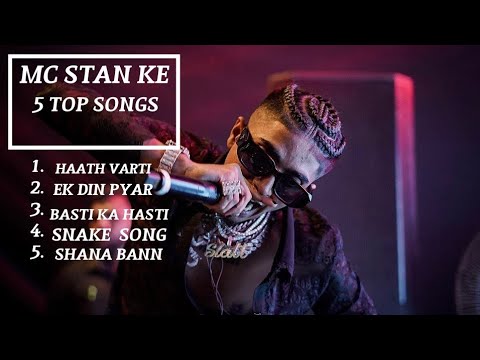 MC STAN KE 5 TOP SONGS