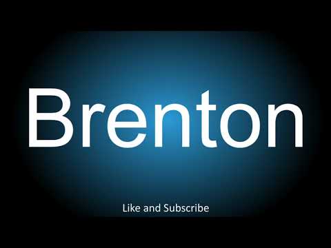 How to correctly pronounce - Brenton.