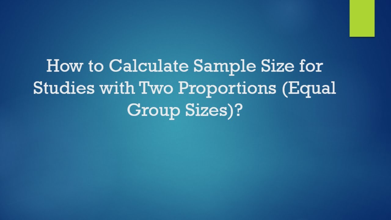 How to Calculate Sample Size for Studies with Two Proportions (Equal Group Sizes)?