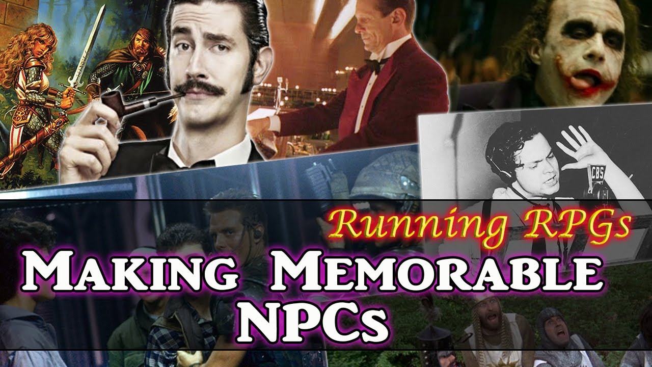 Making Memorable NPCs - Running RPGs