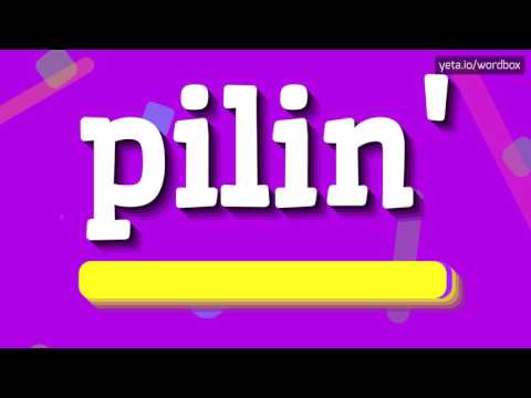 PILIN' - HOW TO PRONOUNCE IT!?