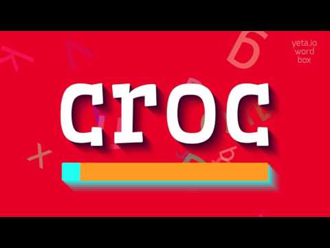 CROC - HOW TO SAY CROC? #croc