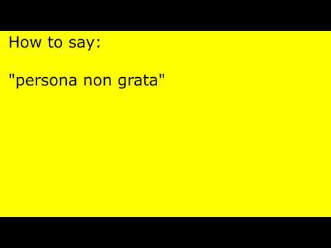 How to pronounce persona non grata