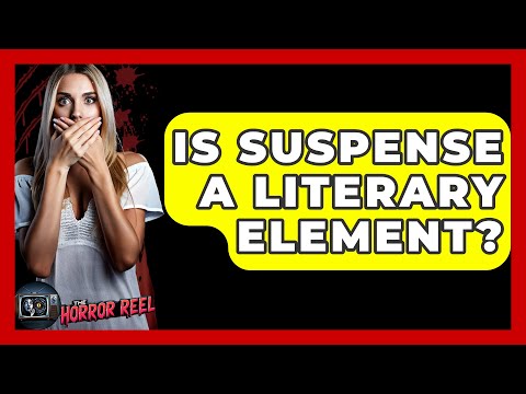 Is Suspense A Literary Element? - The Horror Reel