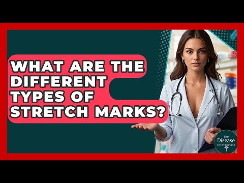 What Are The Different Types Of Stretch Marks? - The Disease Encyclopedia