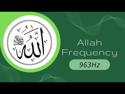 Allah Frequency 963Hz - Shifa