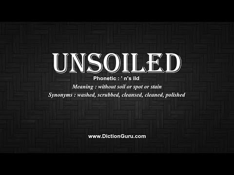 How to Pronounce unsoiled with Meaning, Phonetic, Synonyms and Sentence Examples