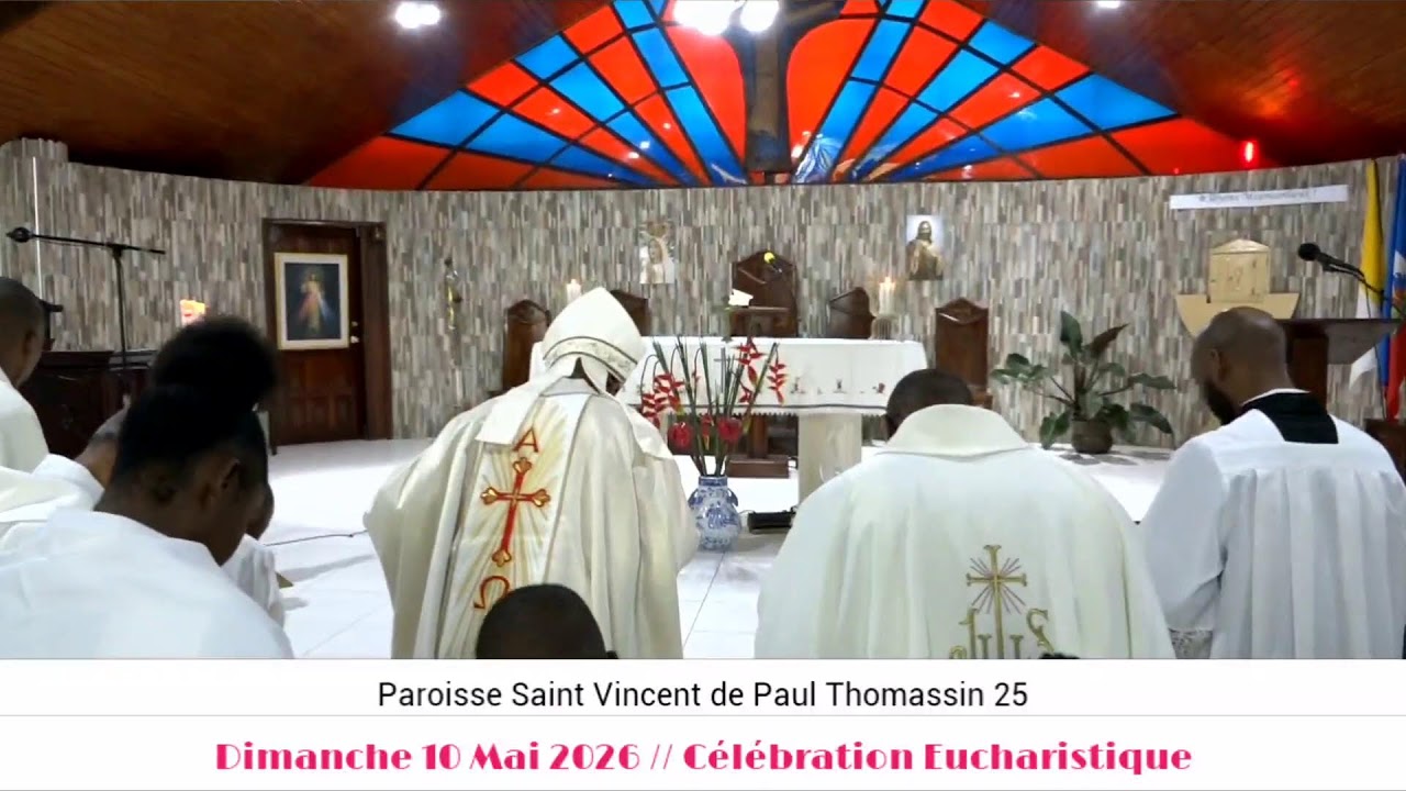 Célébration Eucharistique à la Paroisse Saint Vincent de Paul ::: Dimanche 10 Mai 2026