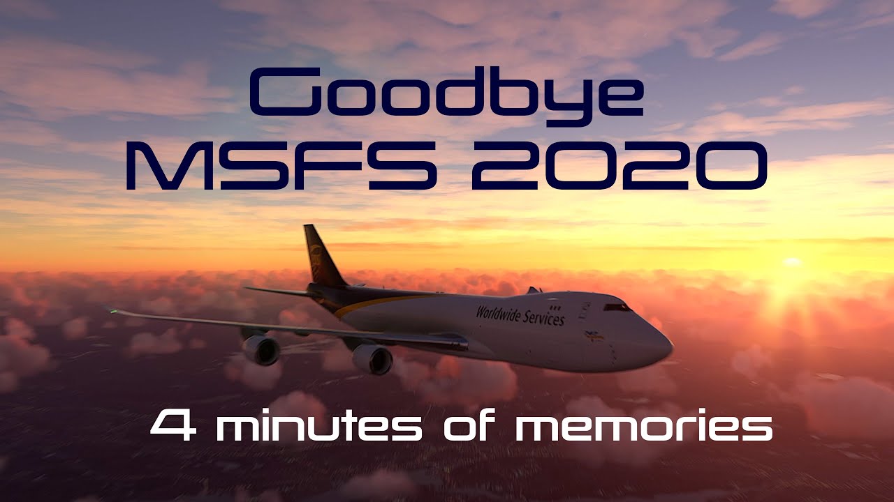 Goodbye MSFS2020 | Four Minutes of the Best Images from Four Years ...
