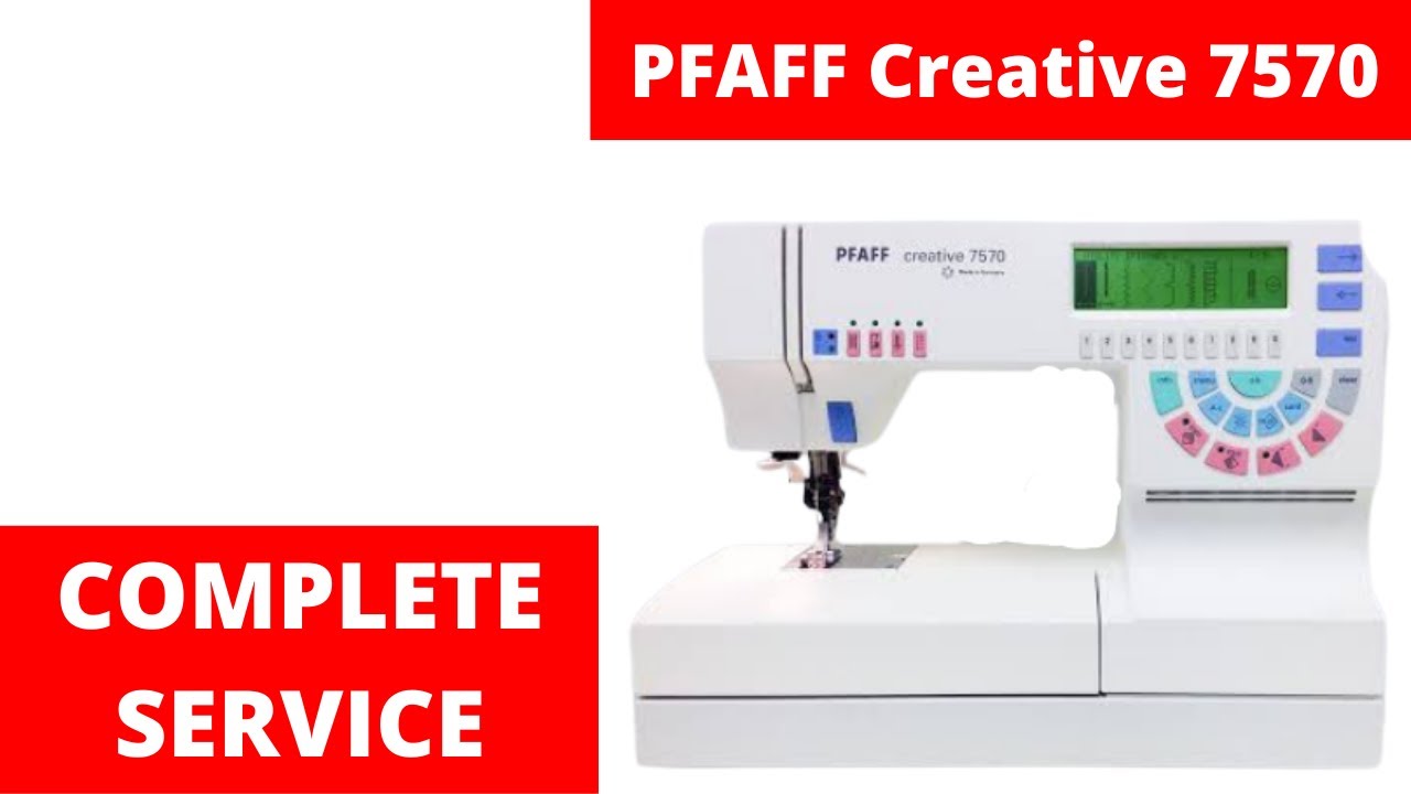 PFAFF 7570 Complete Service