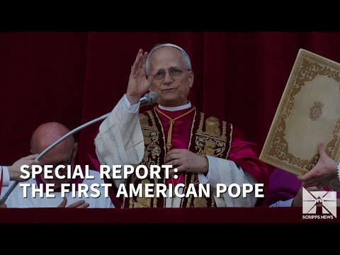 Scripps News special report: Pope Leo XIV elected as the first American pope