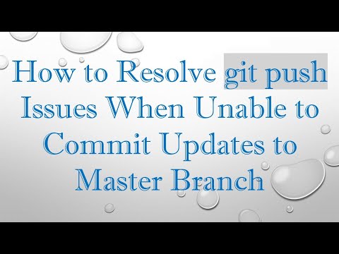 How to Resolve git push Issues When Unable to Commit Updates to Master Branch