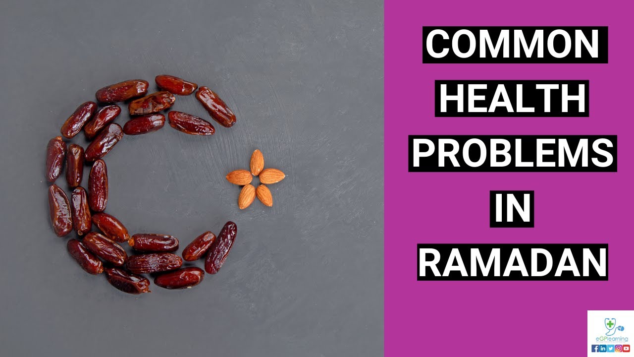 Common health problems in Ramadan