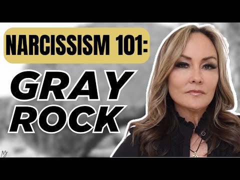 Narcissism 101: What Does It Mean to Go Gray Rock?