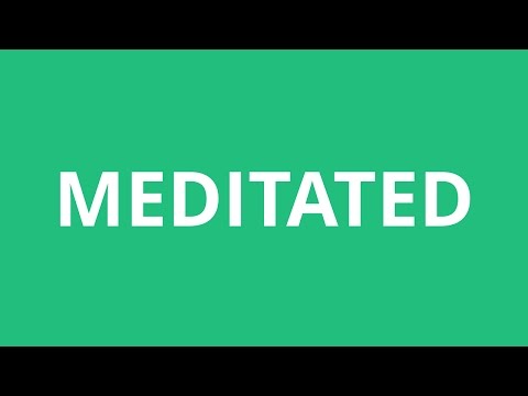 How To Pronounce Meditated - Pronunciation Academy