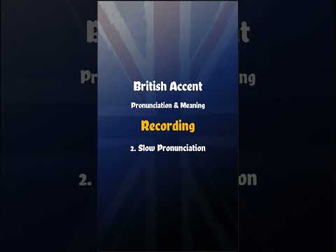 Recording Pronunciation & Meaning British English #english #pronunciation #britishaccent