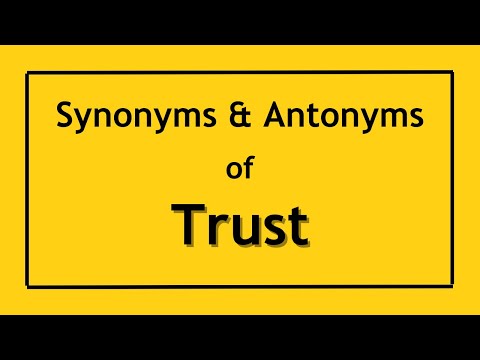 Antonyms and Synonyms of the Word Trust | Antonyms of Trust | Synonyms of Trust