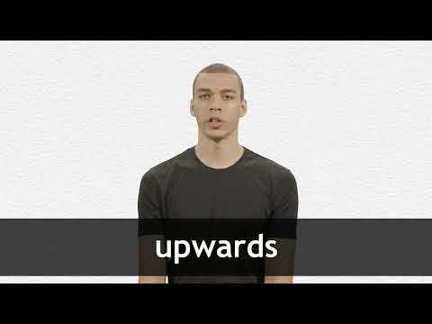 UPWARDS definition and meaning | Collins English Dictionary