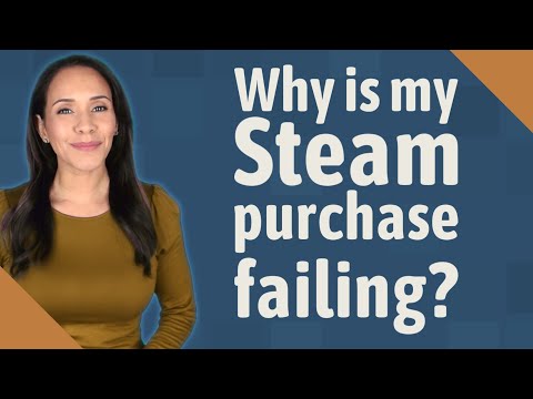 Why is my Steam purchase failing?