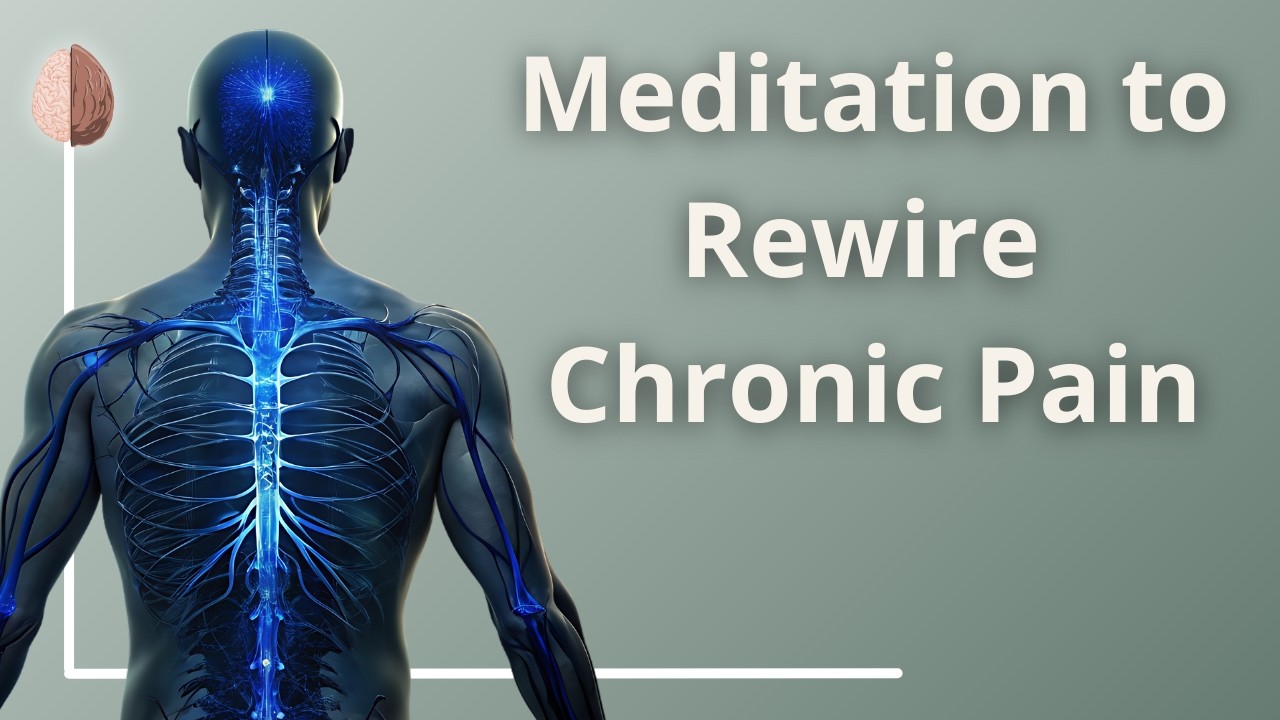 Meditation for Chronic Pain- Somatic Tracking Exercise to Replace Fear with Curiosity