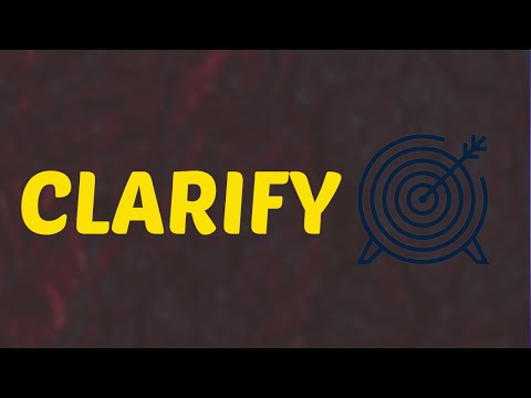 What Does CLARIFY Means || Meanings And Definitions With Example in ENGLISH