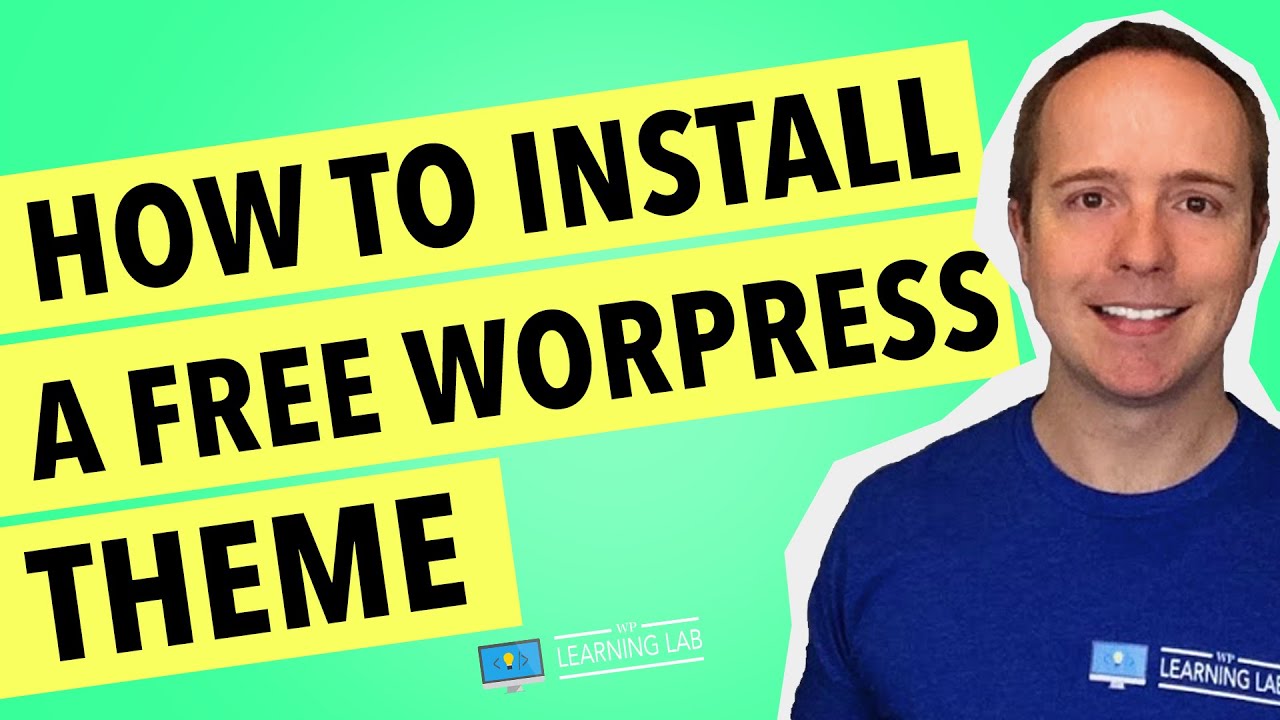 How To Install A Theme In WordPress - How To Install A Free WordPress Theme