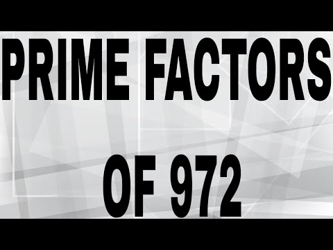 PRIME FACTORS OF 972