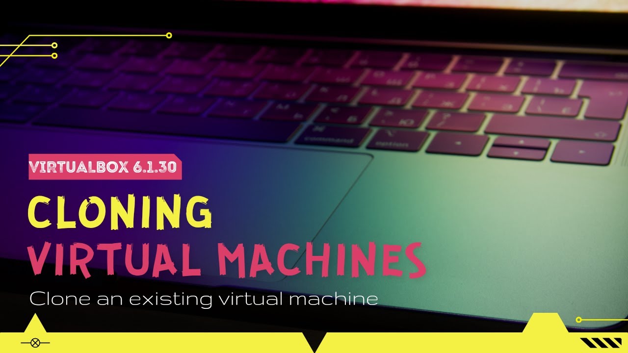 Clone Virtual Machine | VirtualBox | Overview | Methods | Cloning VM
