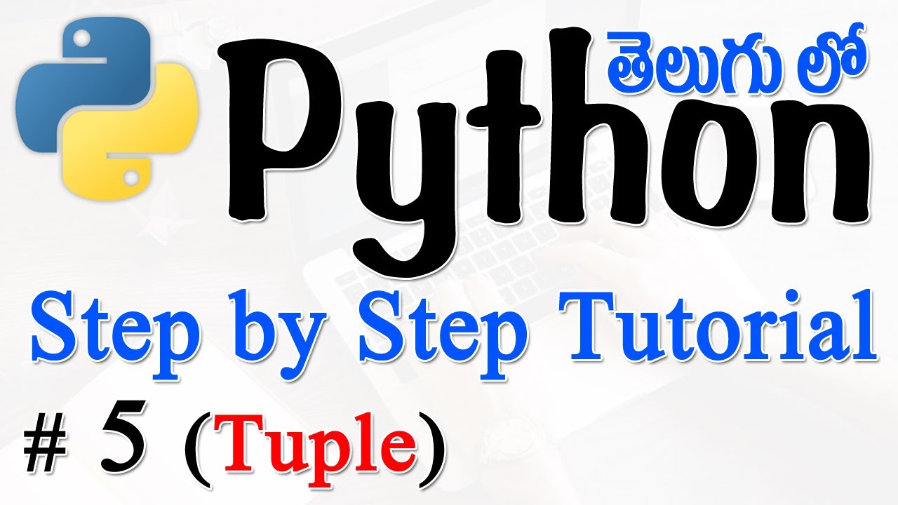 Python Tutorials For Beginners in Telugu - Tutorial 5 - Tuple