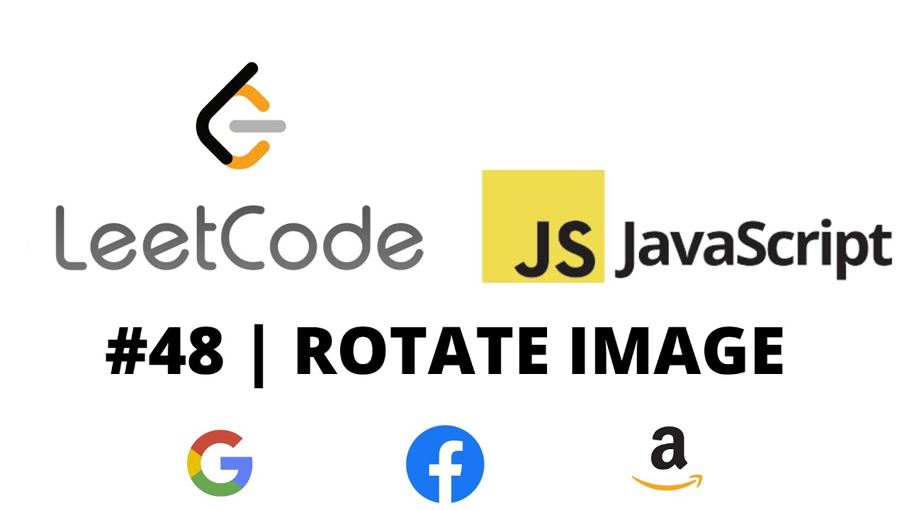 LEETCODE 48 (JAVASCRIPT) | ROTATE IMAGE