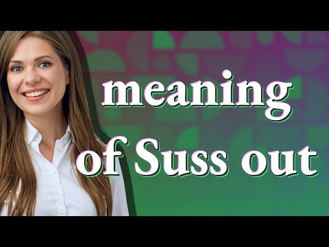 Suss out | meaning of Suss out