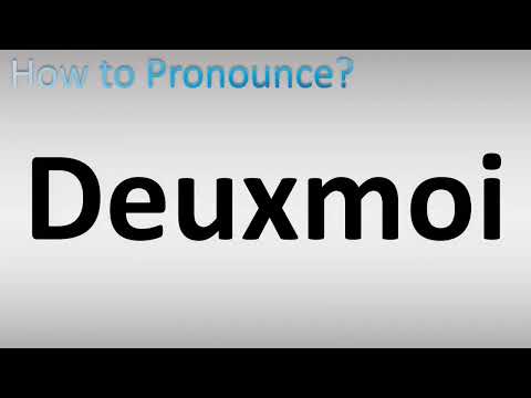 How to Pronounce Deuxmoi
