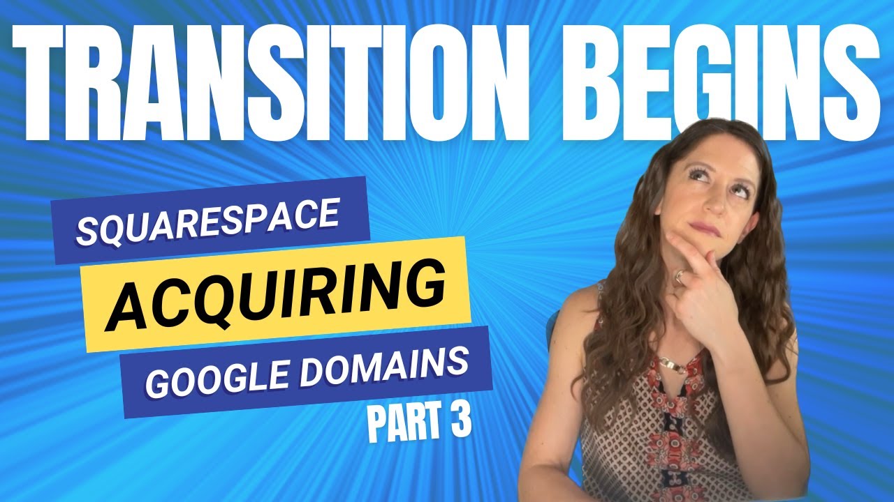 Squarespace Acquires Google Domains - Domain & Data Transition Begins (September 2023)