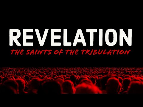 The Saints of the Tribulation (Revelation 7:1-17)