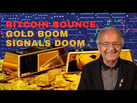 BITCOIN BOUNCE, GOLD BOOM SIGNALS DOOM