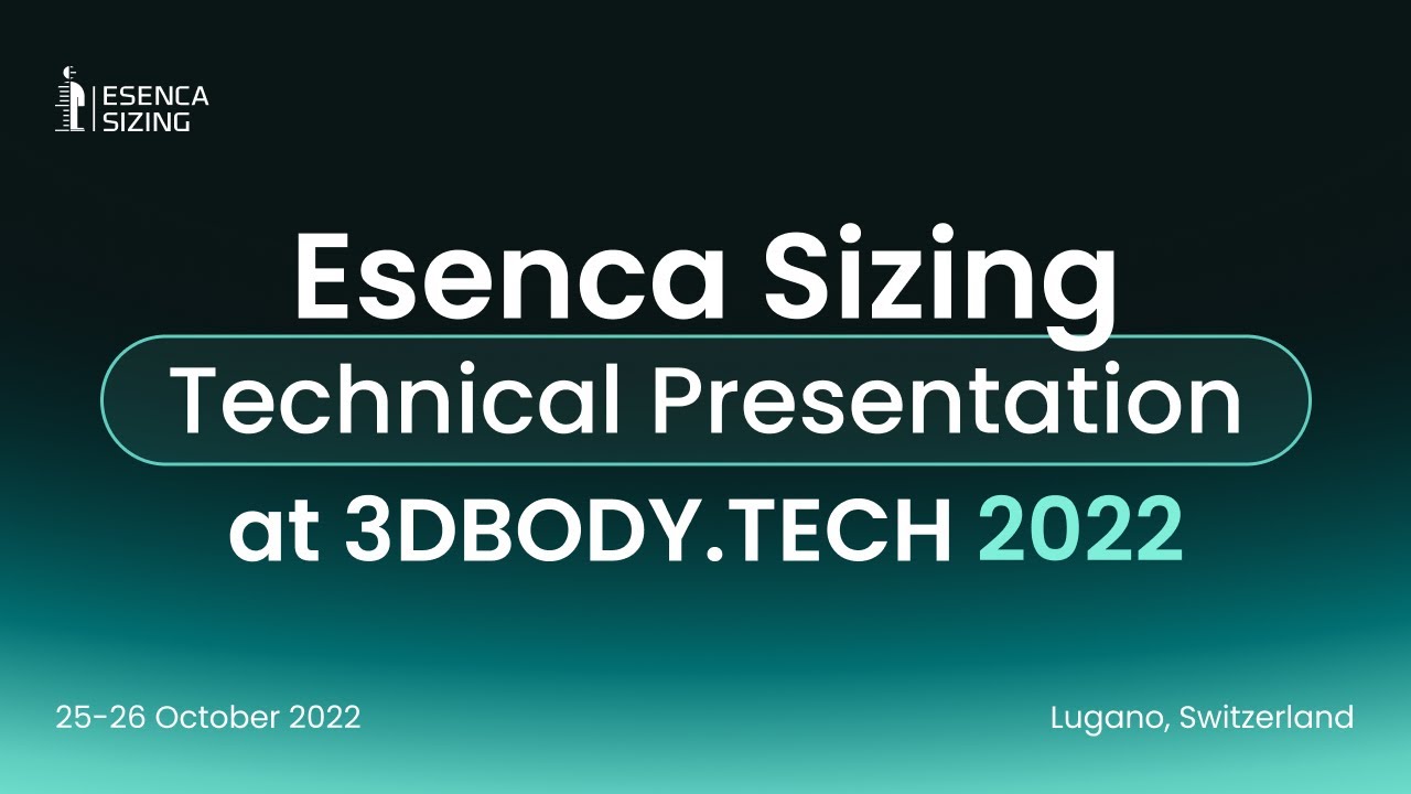 Esenca Sizing - Technical Presentation @ 3DBODY.TECH 2022