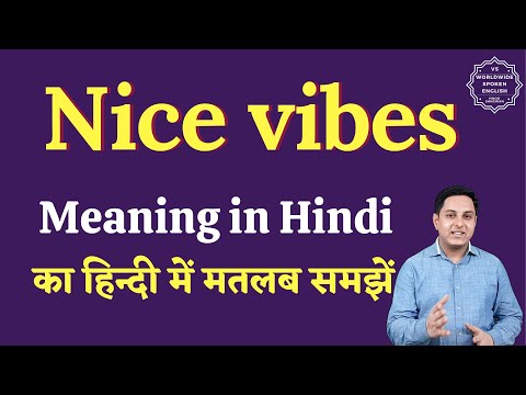Nice vibes meaning in Hindi | Nice vibes ka matlab kya hota hai | English to hindi