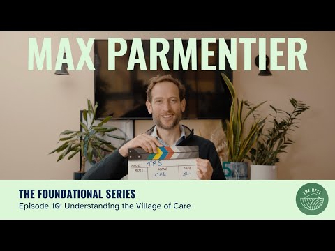 Understanding the Village of Care with Max Parmentier
