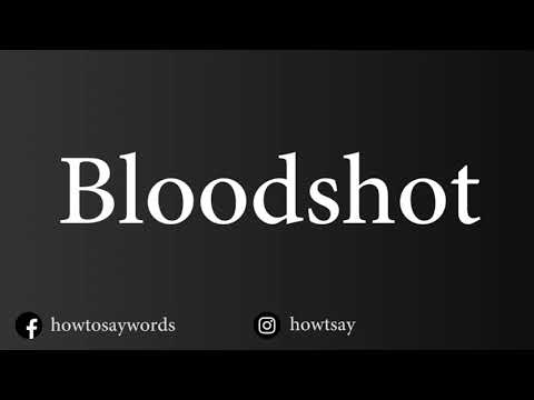 How To Pronounce Bloodshot