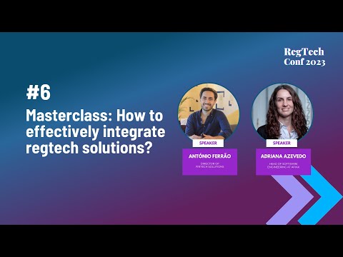 RegTech Conf 2023 - Masterclass: How to effectively integrate regtech solutions