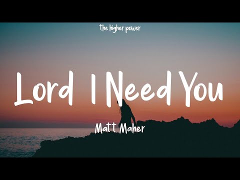 Matt Maher - Lord, I Need You (Lyrics) | 1 Hour