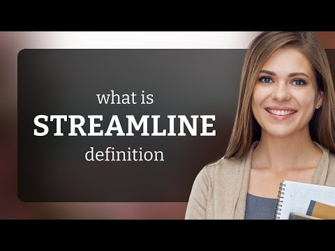Streamline • definition of STREAMLINE
