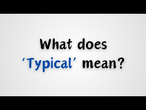 What does Typical mean?