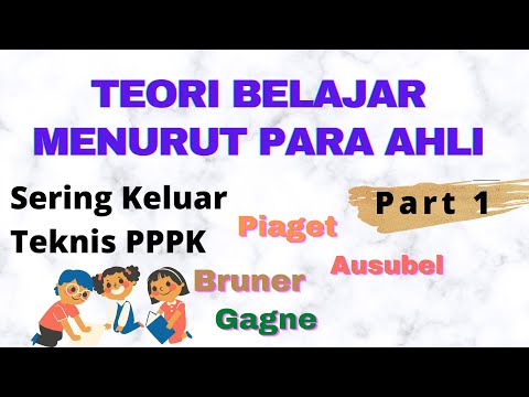 Teori Belajar Menurut para Ahli Kognitif | Piaget, Bruner, Ausubel, Gagne