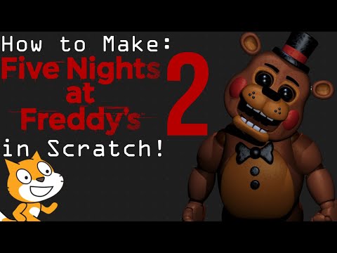 How to Make A Five Nights at Freddy's 2 Game in Scratch! (FULL GAME/2024)