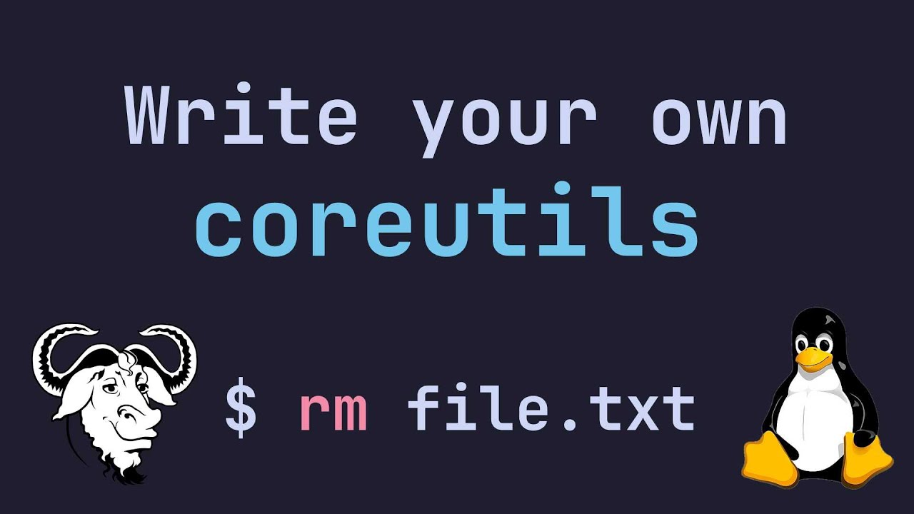 Write your own COREUTILS!
