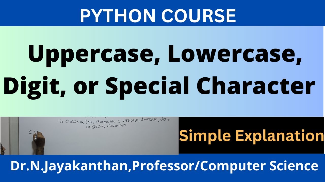 Python Program to Check Uppercase, Lowercase, Digit, or Special Character
