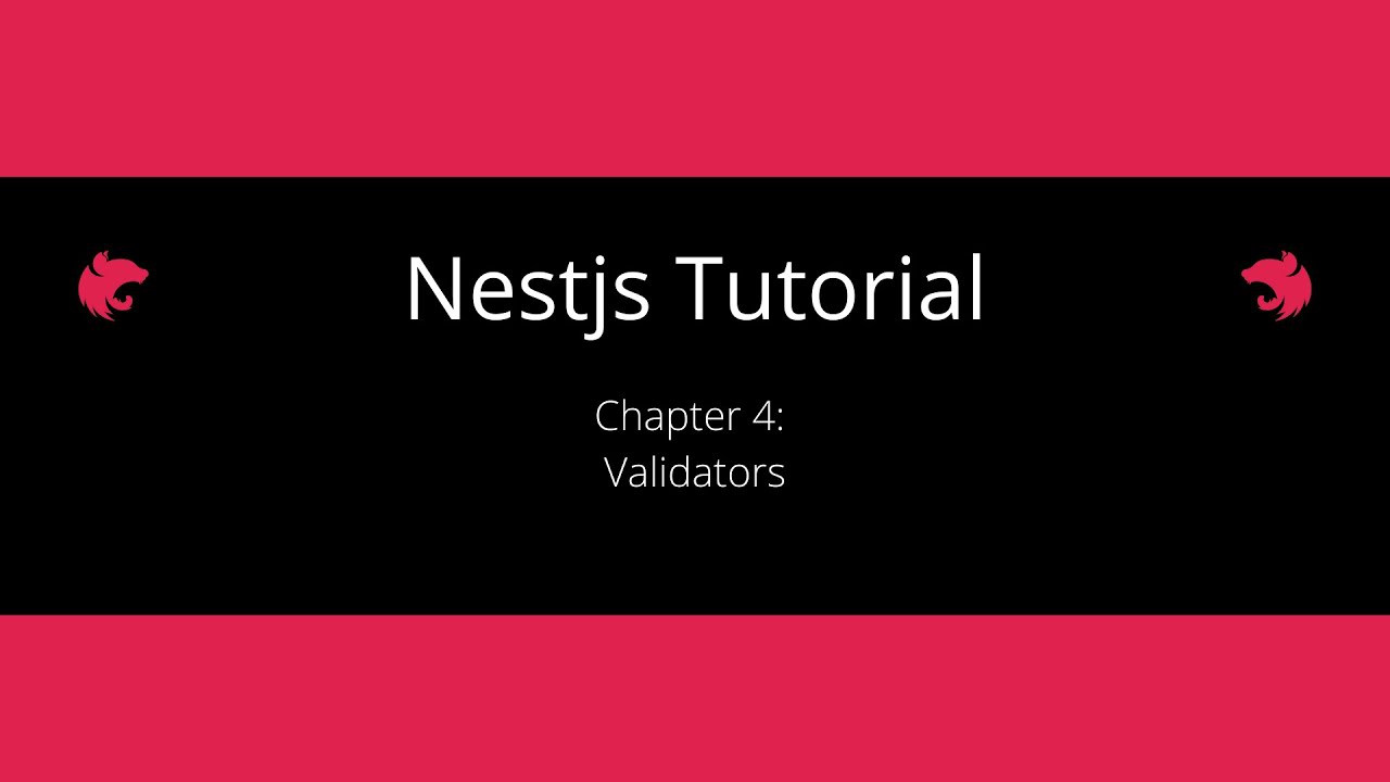 Nestjs Tutorial - Chapter 4 - Validators