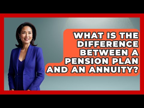 What Is the Difference Between a Pension Plan and an Annuity? | Get Retirement Help
